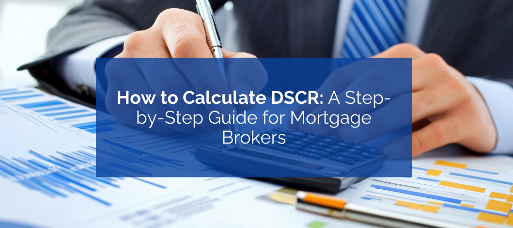How to Calculate DSCR: Step-by-Step Guide for Mortgage Brokers